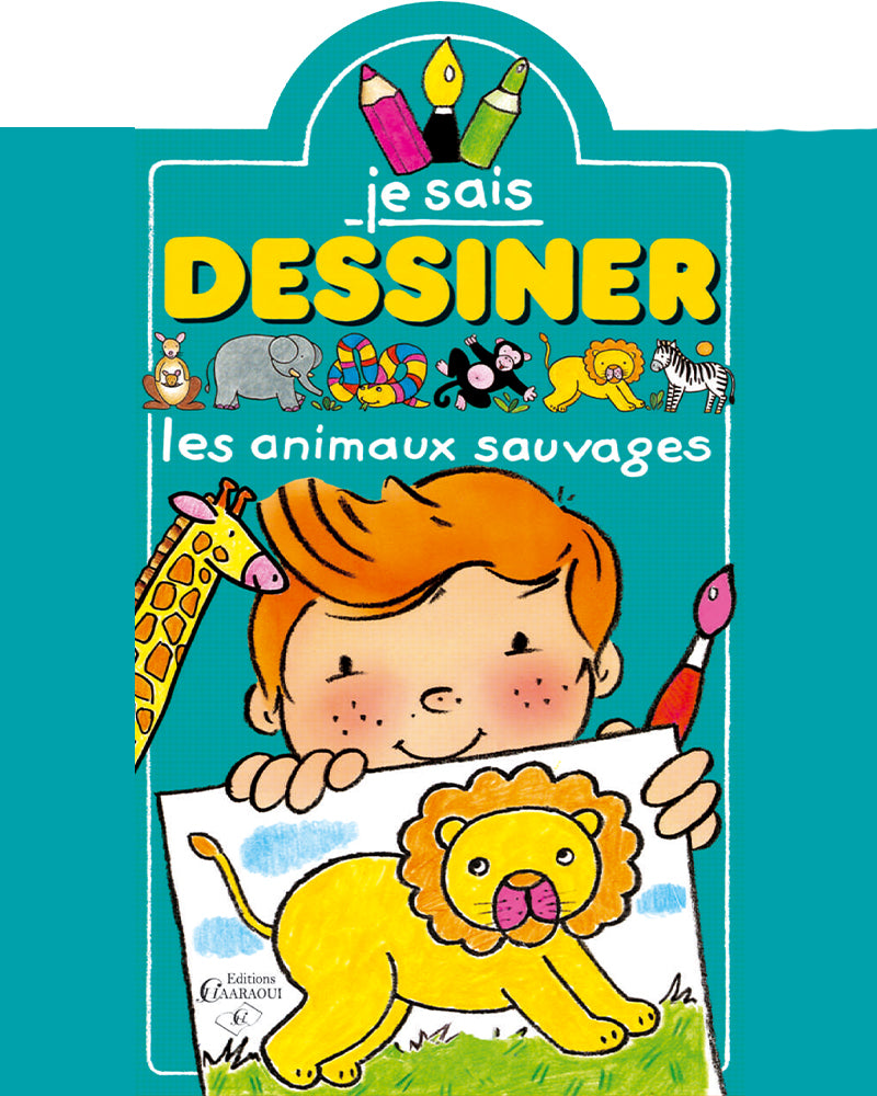 JE SAIS DESSINER - Les animaux sauvages | Wlidaty Maroc | Wlidaty Maroc - 1er site E-Commerce de ...